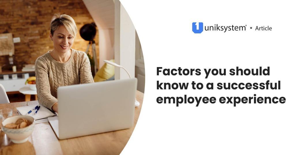 Factors you should know to a successful employee experience