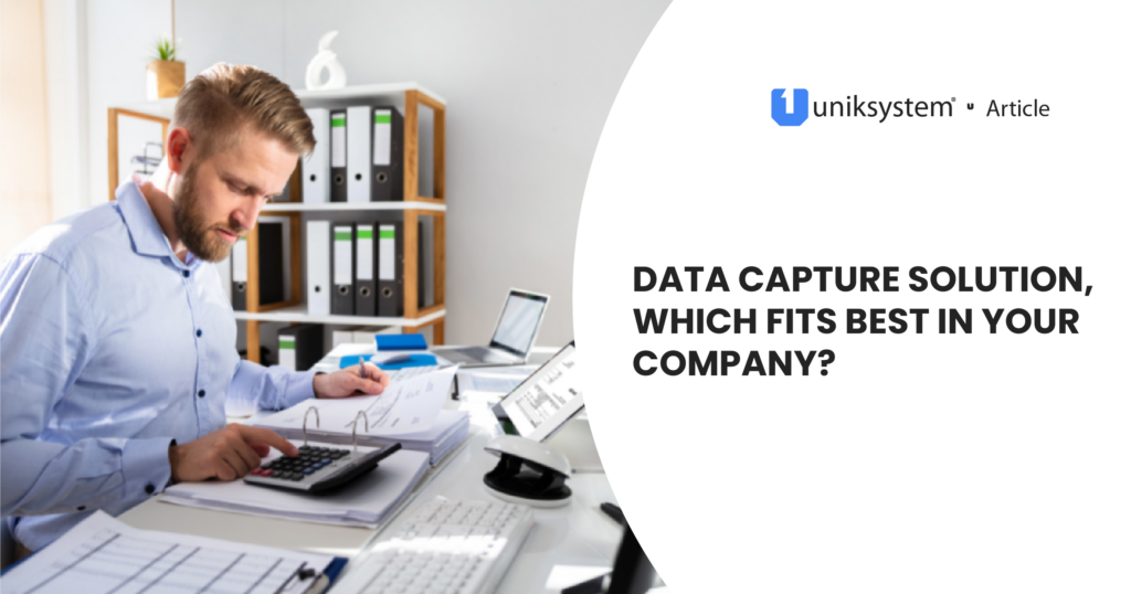 DATA CAPTURE, WHICH FITS BEST IN YOUR COMPANY?